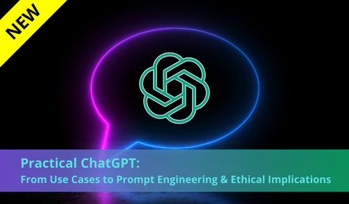 Practical Chatgpt From Use Cases To Prompt Engineering And Ethical Implications Eod Dutchtrain